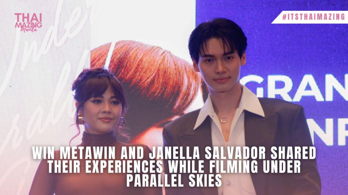 Win Metawin and Janella Salvador shared their experiences while filming ...