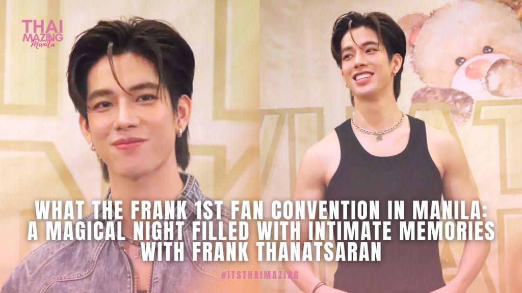 What The Frank 1st Fan Convention in Manila: A magical night filled ...
