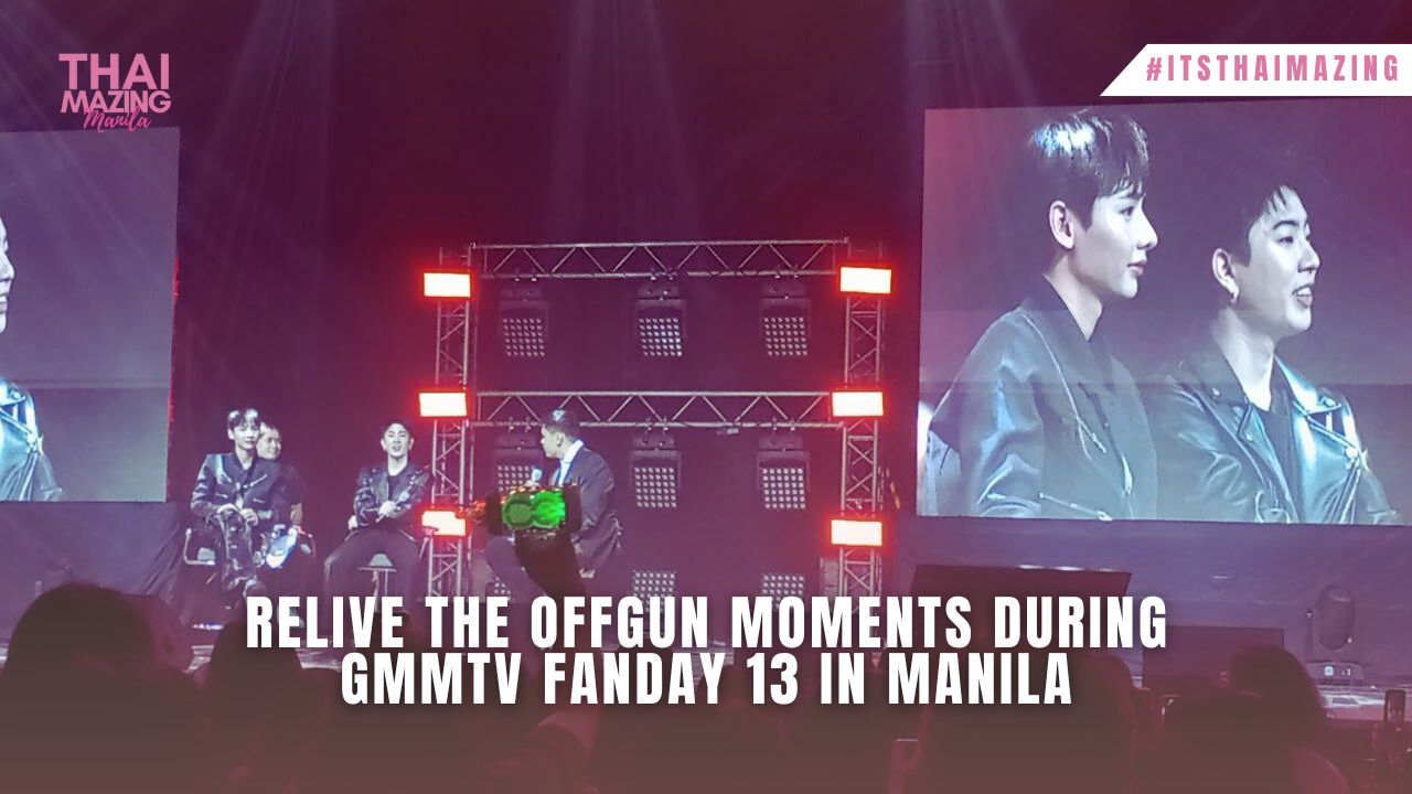 Relive the OFFGUN moments during GMMTV FANDAY 13 in Manila | # ...