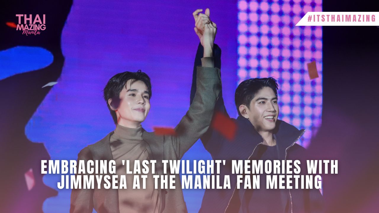 Embracing ‘Last Twilight’ memories with JimmySea at the Manila fan ...